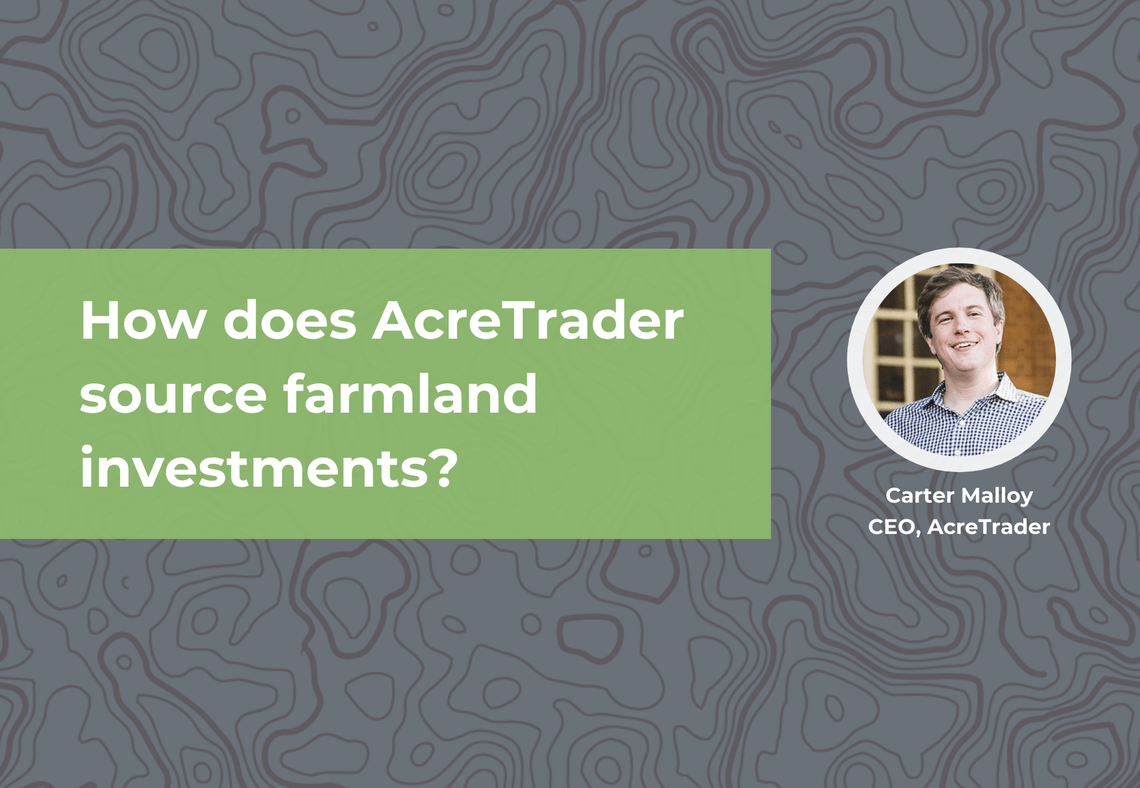 How Does AcreTrader Source Farm Investments? | AcreTrader